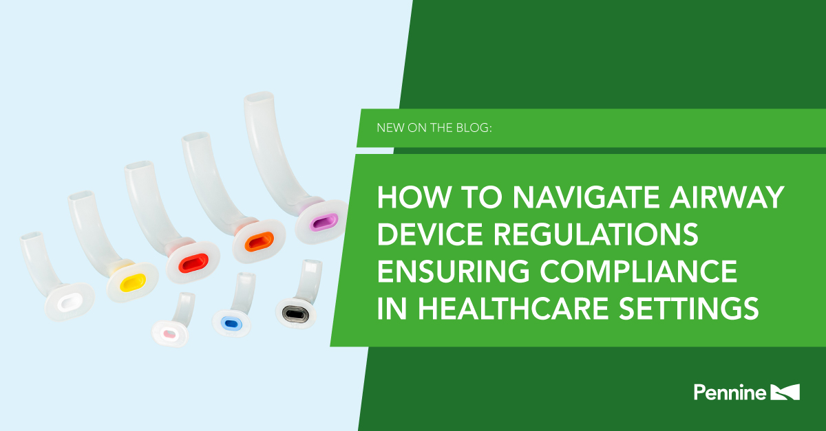 Navigating Airway Device Regulations And Compliance In Healthcare